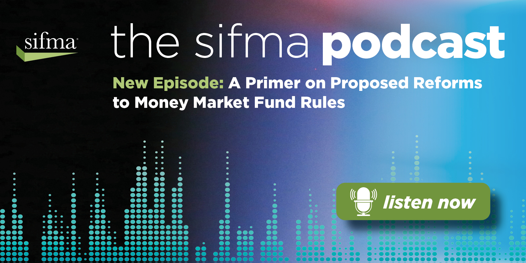 The SIFMA Podcast: A Primer on Proposed Reforms to Money Market Fund ...